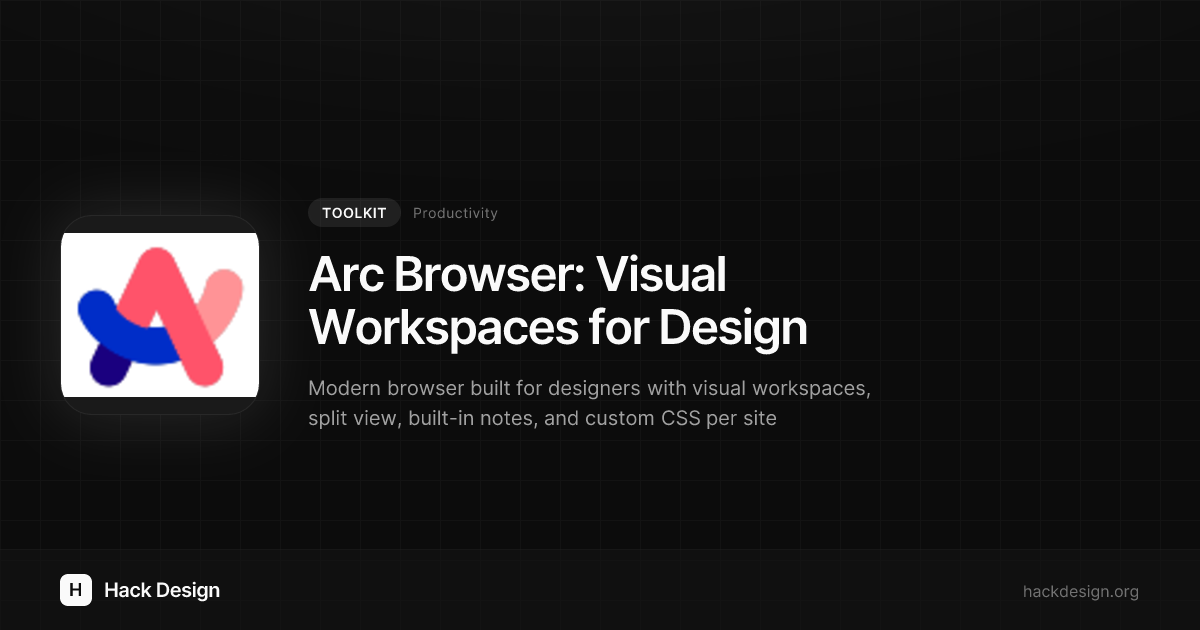 Arc Browser: Visual Workspaces for Design | Hack Design
