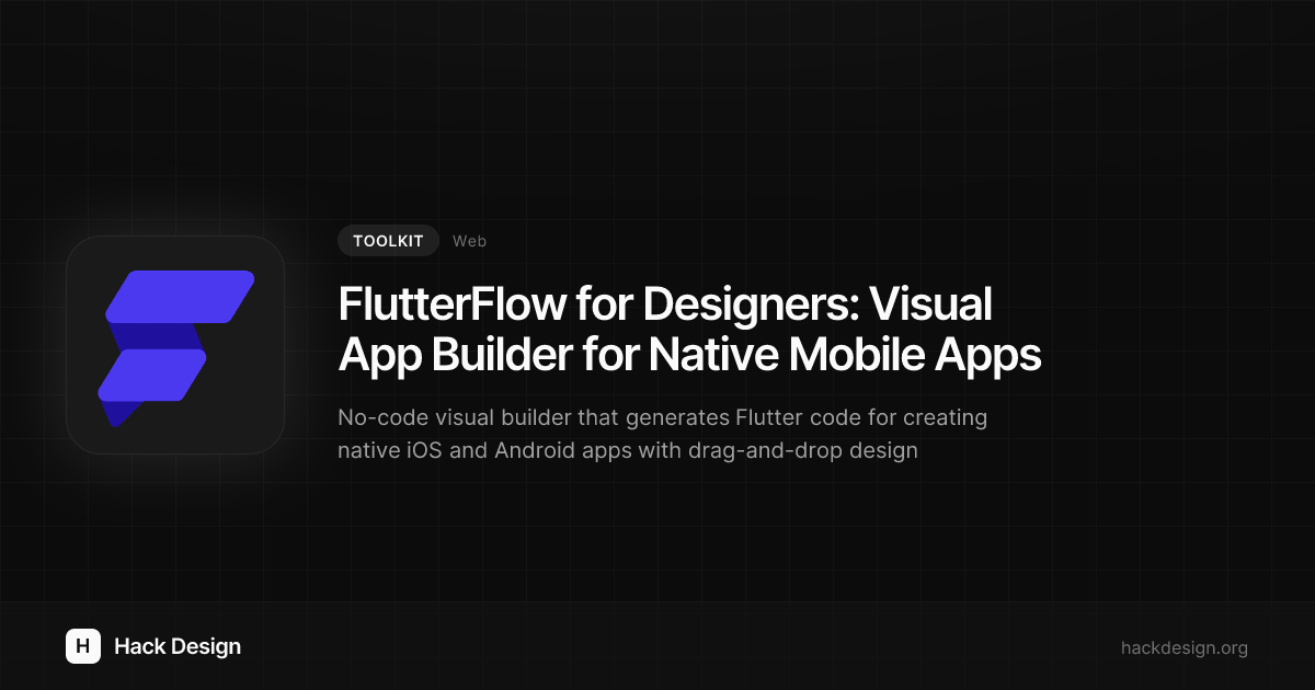 FlutterFlow for Designers: Visual App Builder for Native Mobile Apps | Hack Design