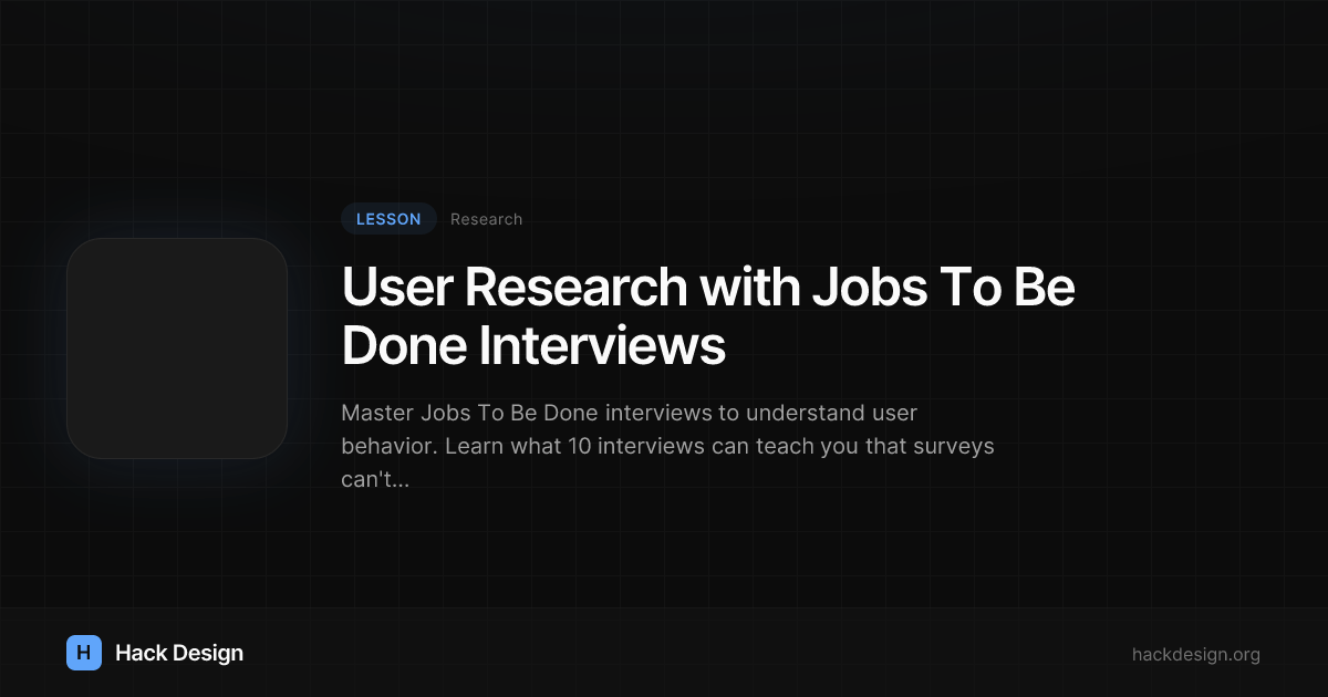 User Research with Jobs To Be Done Interviews | Hack Design