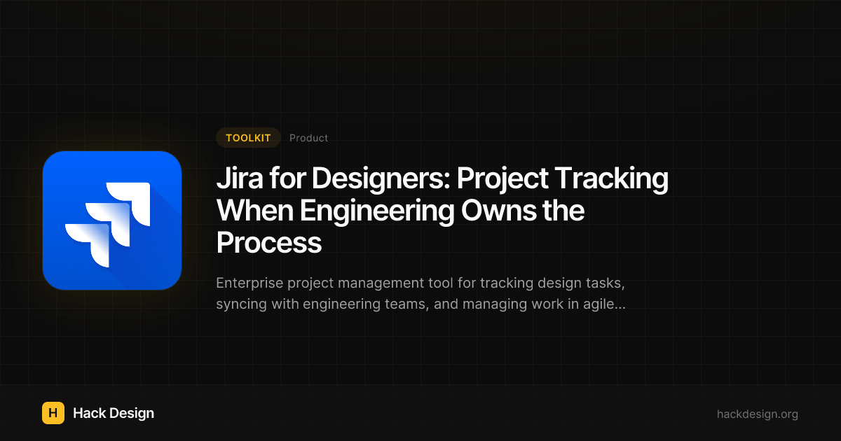 Jira for Designers: Project Tracking When Engineering Owns the Process | Hack Design